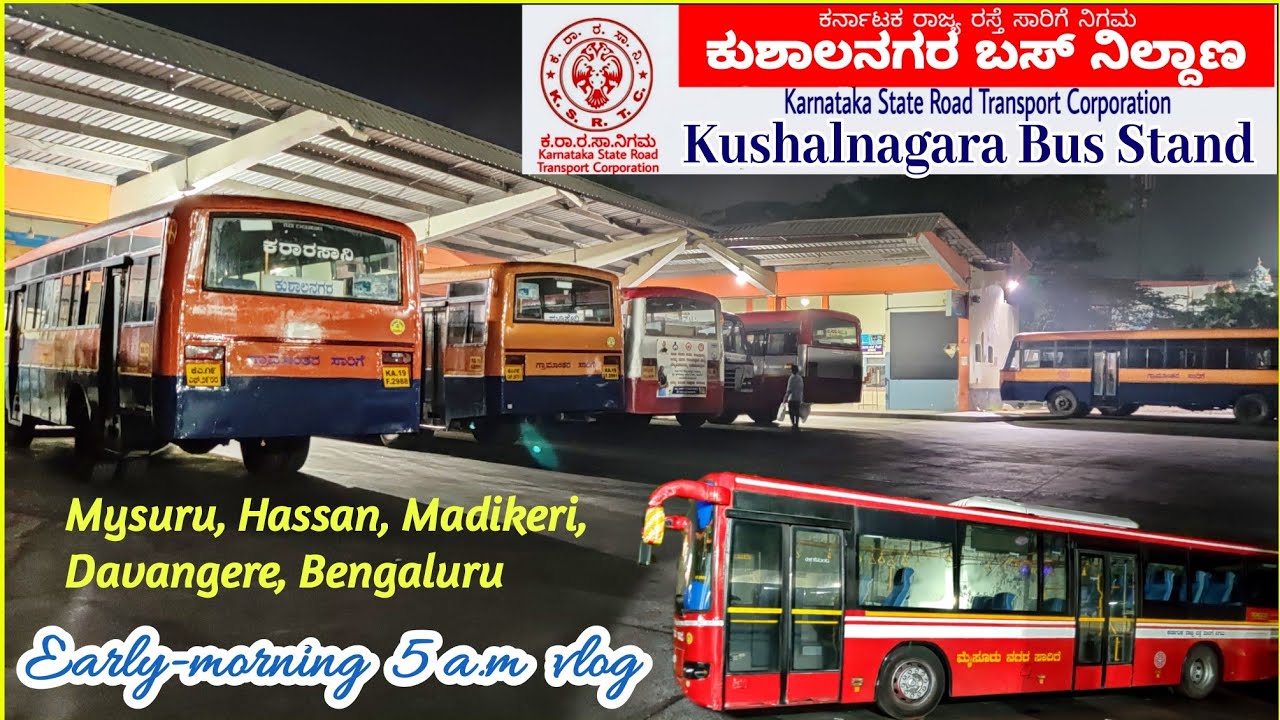 Early-morning at Kushalnagara (ಕುಶಾಲನಗರ) KSRTC Bus Stand | Volvo Bus ...