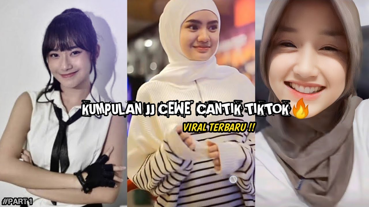 KUMPULAN JJ CEWE-CEWE CANTIK🔥|| TIKTOK VIRAL !! || Part 1 - YouTube