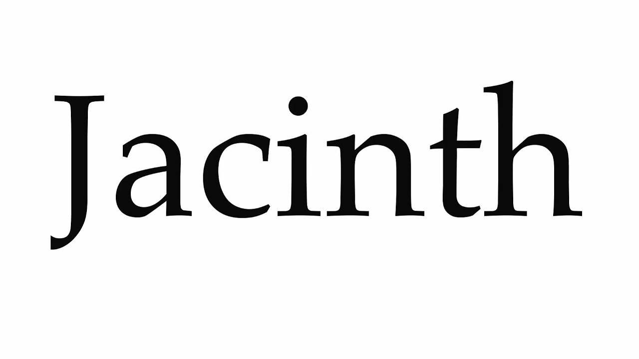 How to Pronounce Jacinth - YouTube