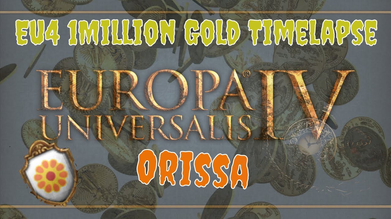 Eu4 $1 Million Gold Timelapse: Orissa - YouTube
