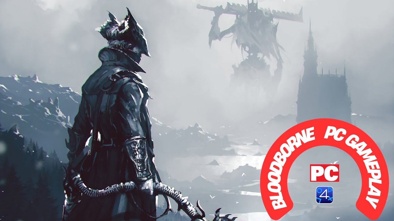 Bloodborne PC Gameplay - 60FPS / Shad PS4 - YouTube
