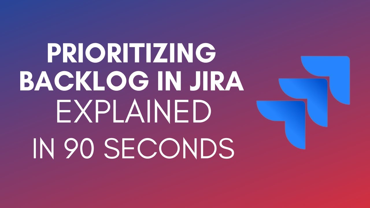 How To Prioritize Backlog In Jira? (2024) - YouTube