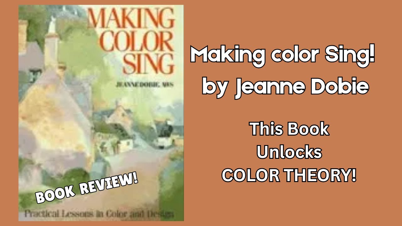 🎨 Watercolor Book Review: “Making Color Sing” by Jeanne Dobie | Color Theory & Creative ...