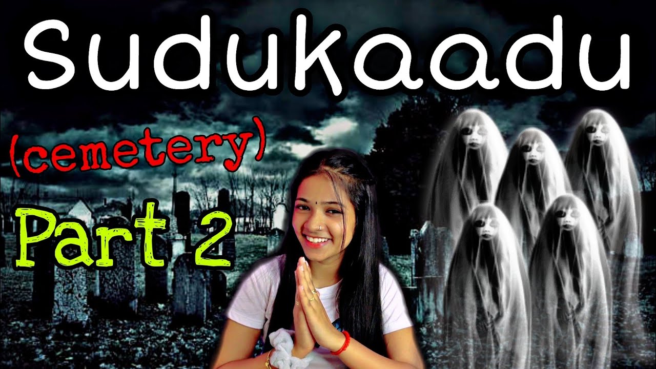 [ PART 2 ] Welcome to SUDUKAADU! ⚰️ - YouTube