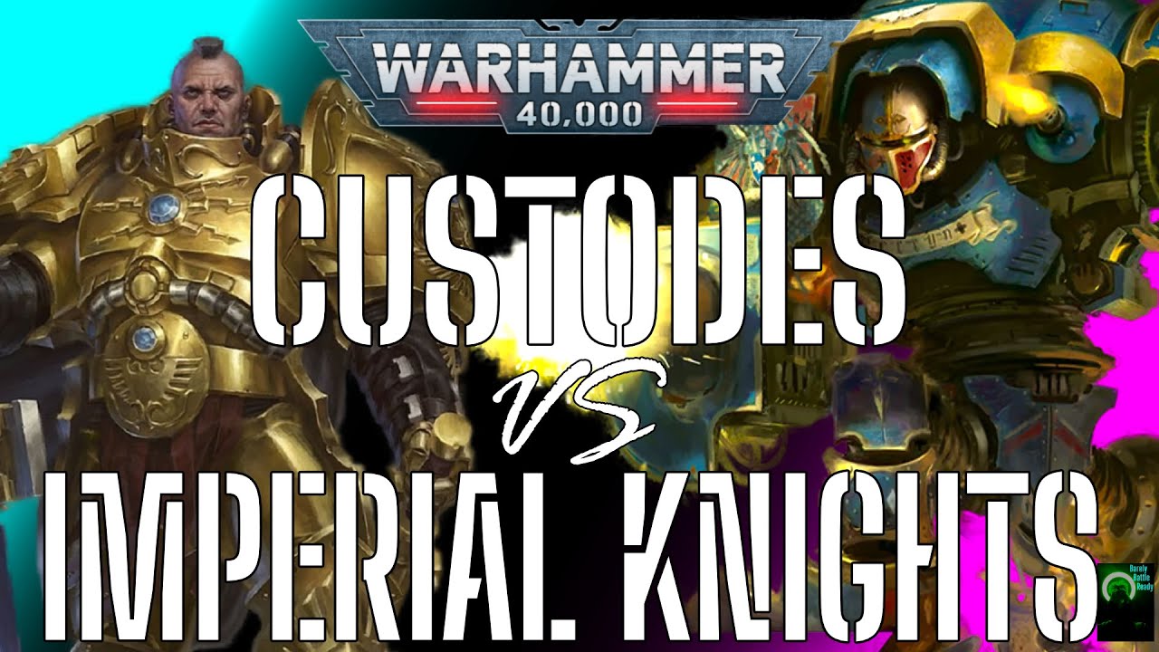 Custodes vs Imperial Knights! Warhammer 40K Battle Report! 2000 points ...