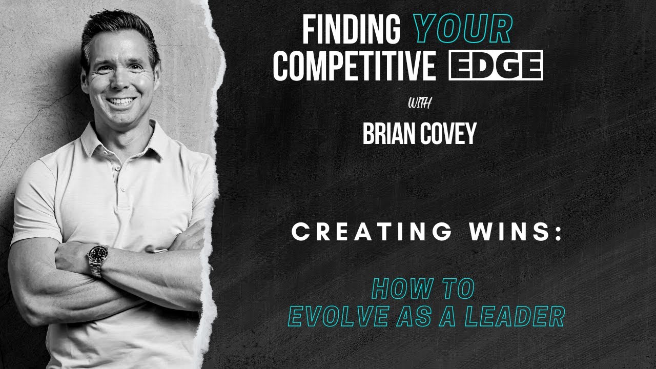 Creating Wins: How To Evolve As A Leader w/ Brian Covey - YouTube