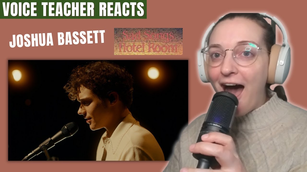JOSHUA BASSETT HAS MY HEART - Voice Teacher Reacts to Sad Songs in a ...