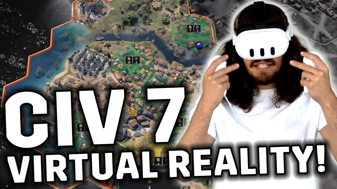 You NEED to see what this looks like in VR... - Sid Meier’s Civilization VII - YouTube