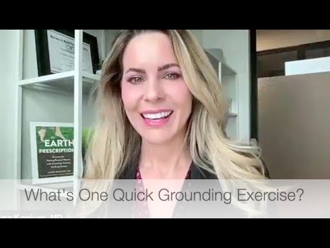 A Quick Way To Get Grounded Right Now, Even Indoors (Dr. Laura Koniver ...