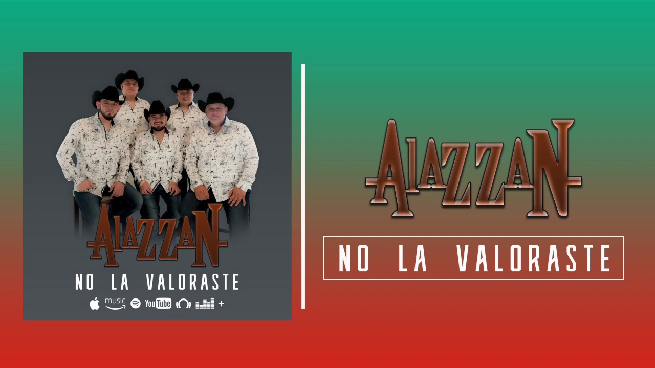 Alazzan No La Valoraste - YouTube