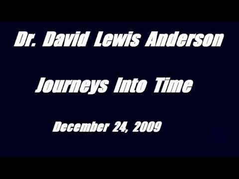 Dr. David Lewis Anderson - Journeys Into Time - YouTube