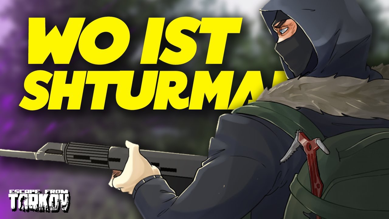 WO IST SHTURMAN?! | Escape from Tarkov - YouTube