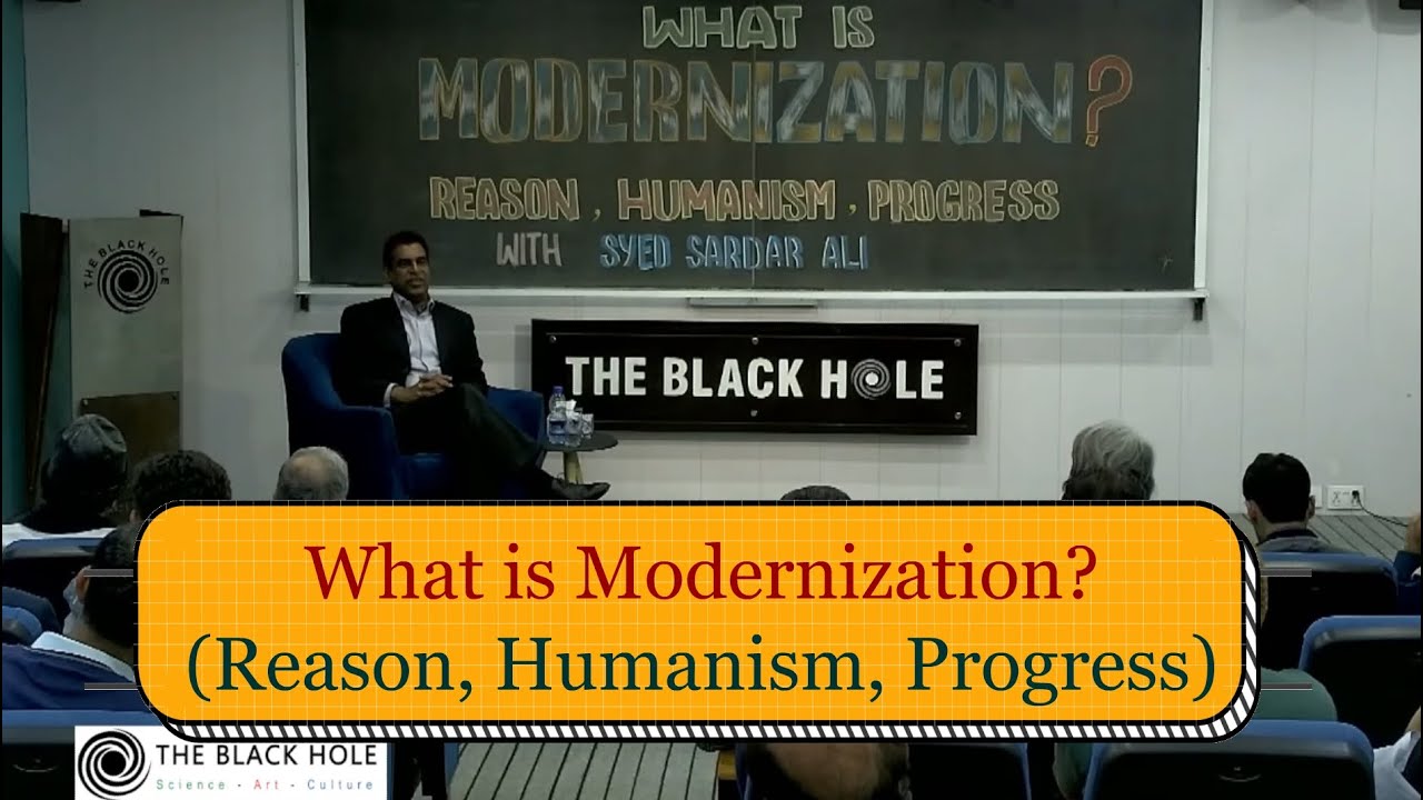 What is Modernization? (Reason, Humanism, Progress) | Syed Sardar Ali ...