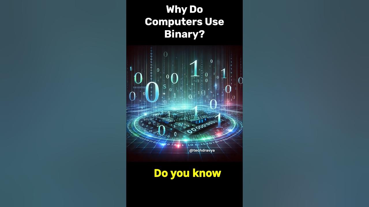 Why Do Computers Use Only 0s and 1s? | The Power of Binary Code Explained ! #shorts #techdravya ...