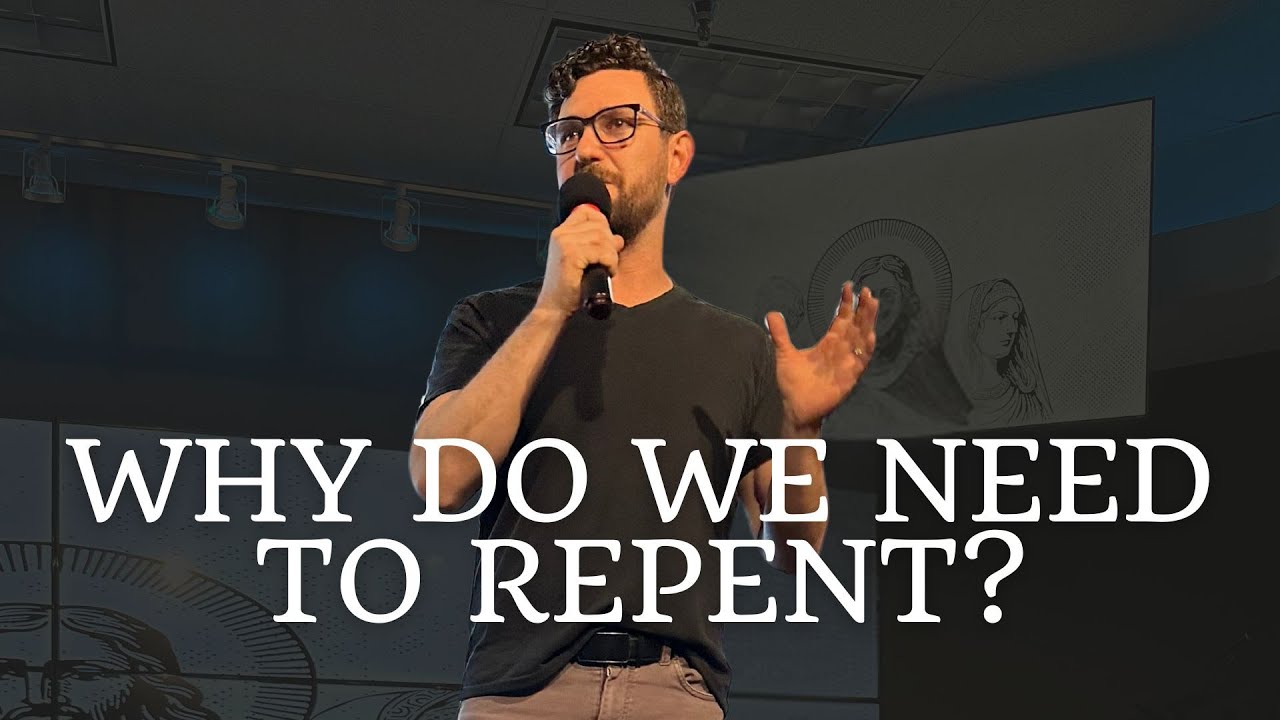 Why Do We Need To Repent? - YouTube