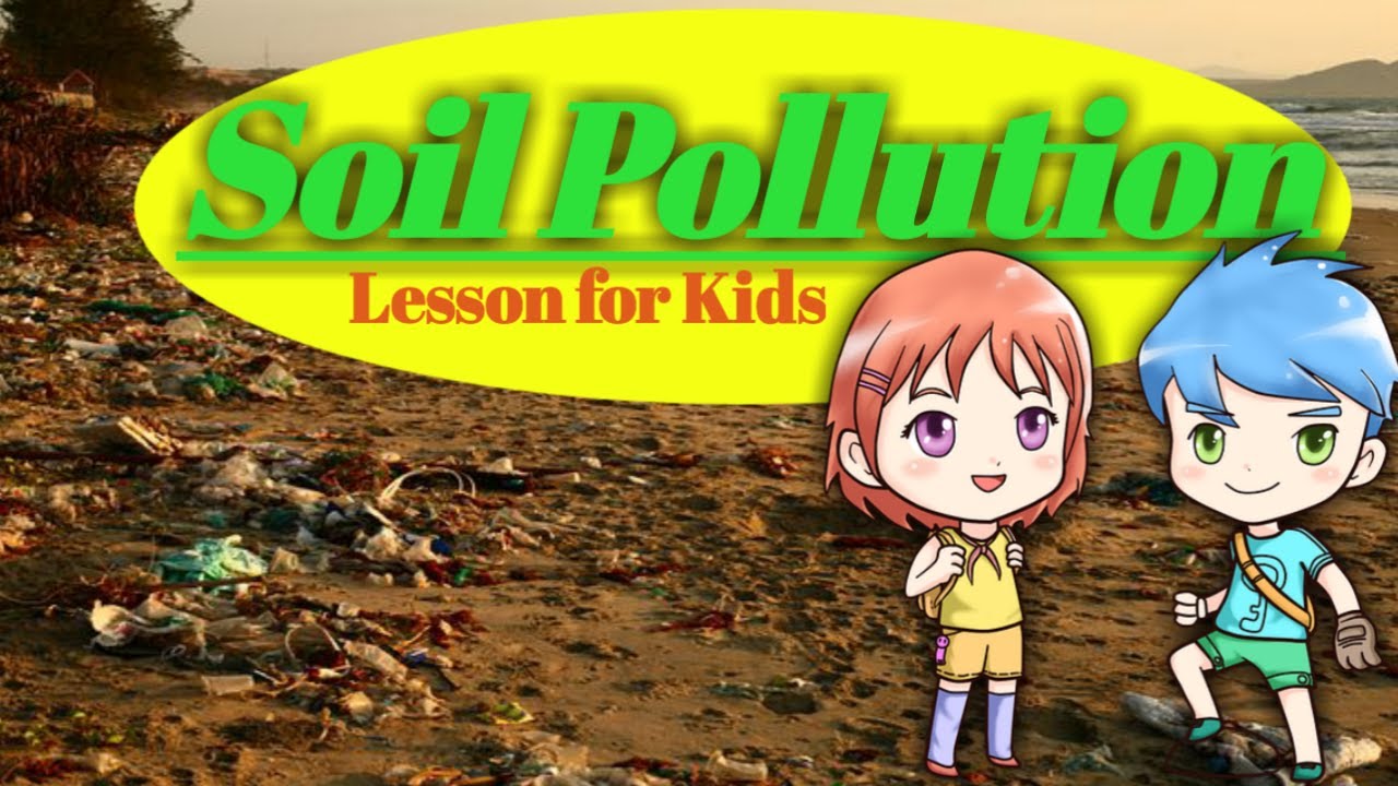 Soil Pollution for Kids - YouTube