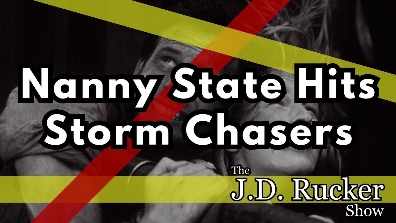 Nanny State Goes After Storm Chasers With Ludicrous Regulations... In ...