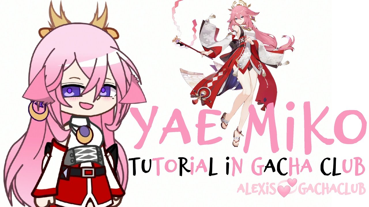 💞How to make YAE MIKO (GENSHIN IMPACT) in Gacha Club💞 #gacha # ...