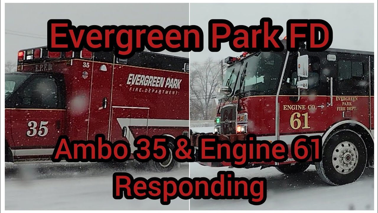 Evergreen Park Fire Dept - Ambulance 35 and Engine 61 Responding - YouTube
