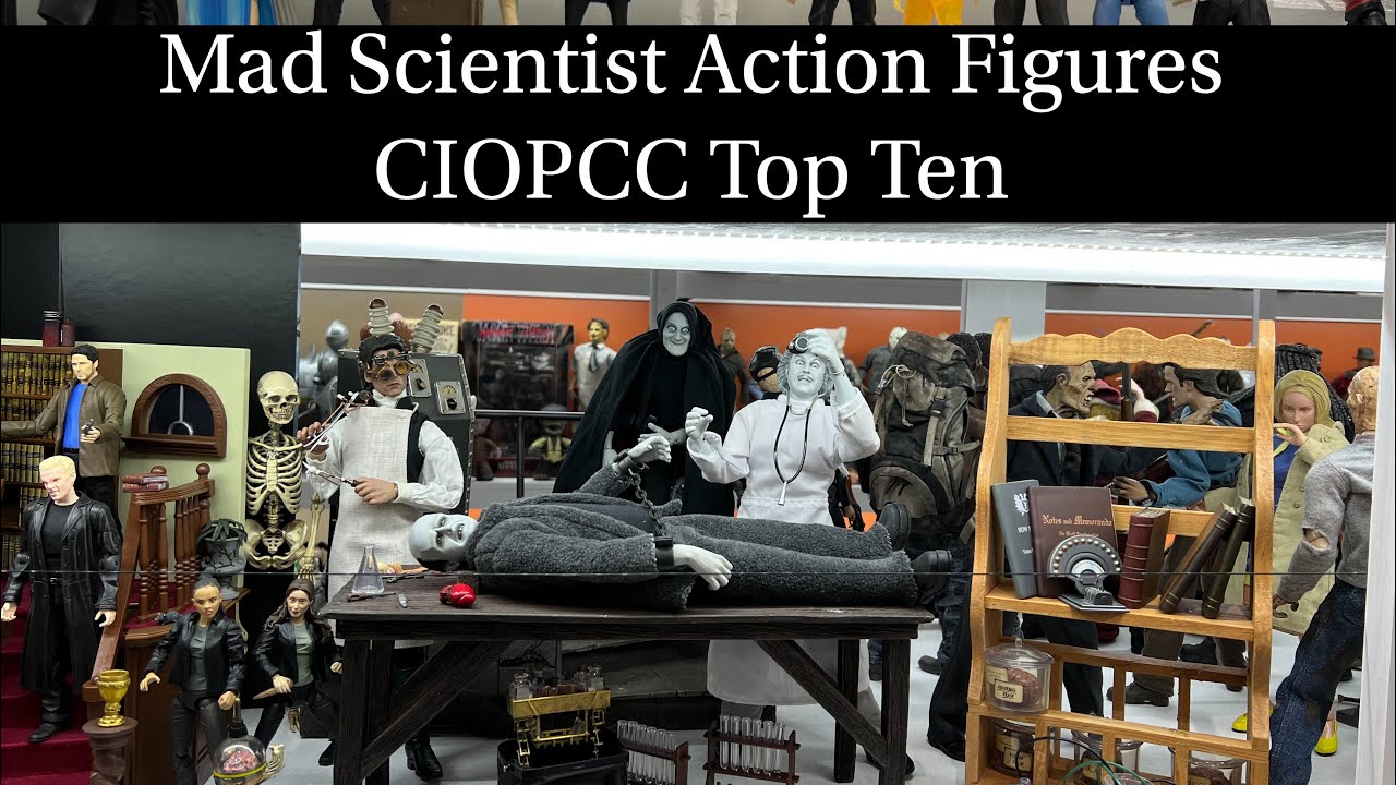 Mad Scientist Action Figures- CIOPCC Top Ten - YouTube