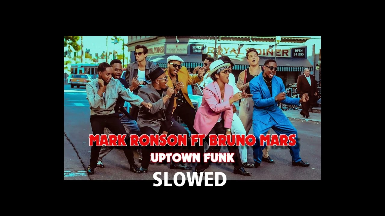 Mark Ronson feat Bruno Mars - Uptown funk (slowed) - YouTube