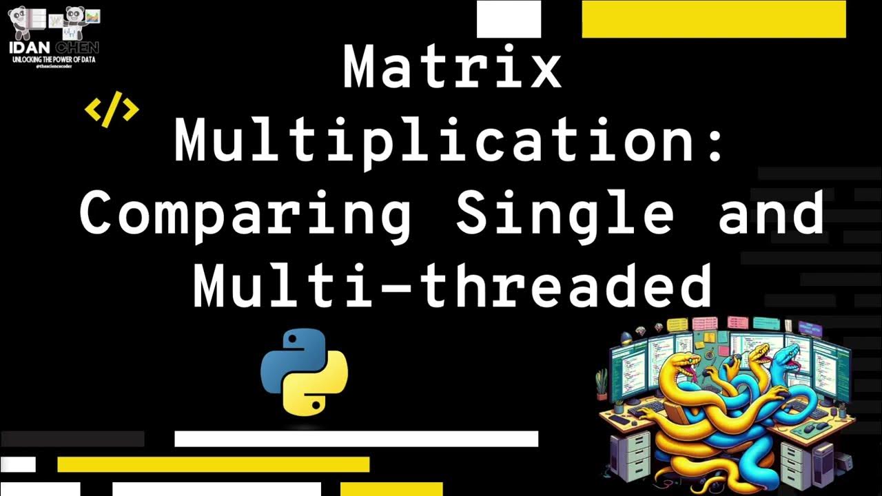 Matrix Multiplication Comparing Single and Multi threaded using python - Explanation - YouTube
