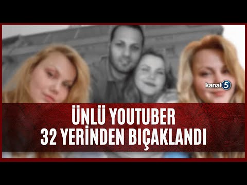 Ünlü Youtuber Merve Veziroğlu Yıldırım Eşi Tarafından 32 Defa Bıçaklandı