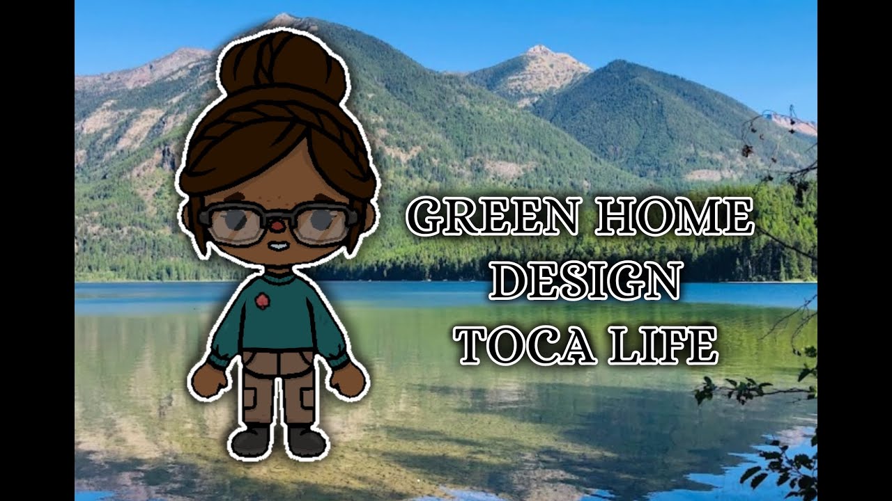 Green Home || TOCA LIFE || HOME DESIGNER ||MEGA SISTER LIFE - YouTube