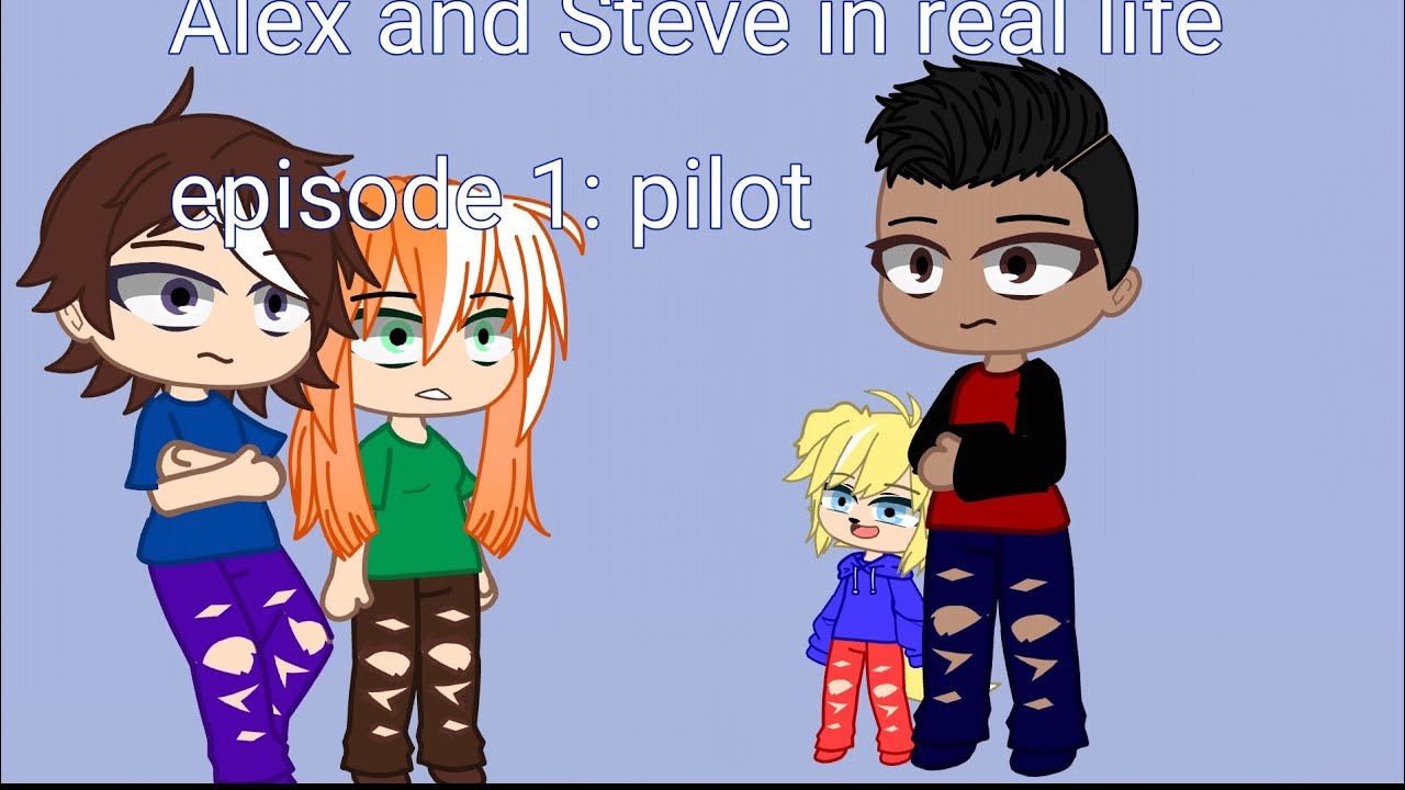 Alex and Steve In real life episode 1: pilot - YouTube