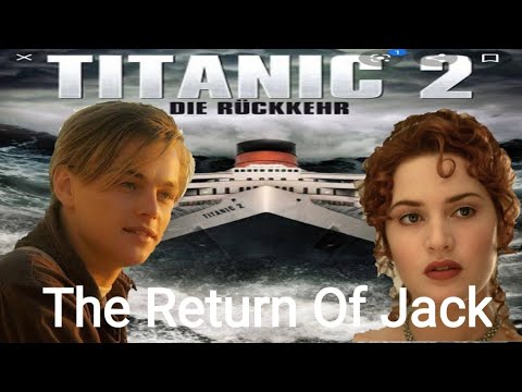 TITANIC 2 : THE RETURN OF JACK " Trailer - YouTube