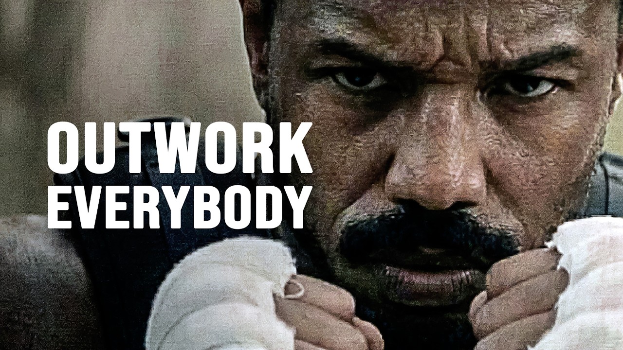 OUTWORK EVERYBODY - Motivational Speech - YouTube