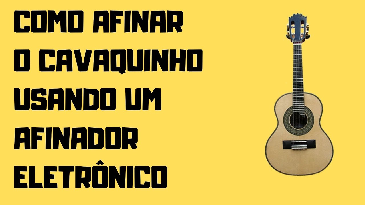 Como Afinar o Cavaquinho - Tutorial - YouTube