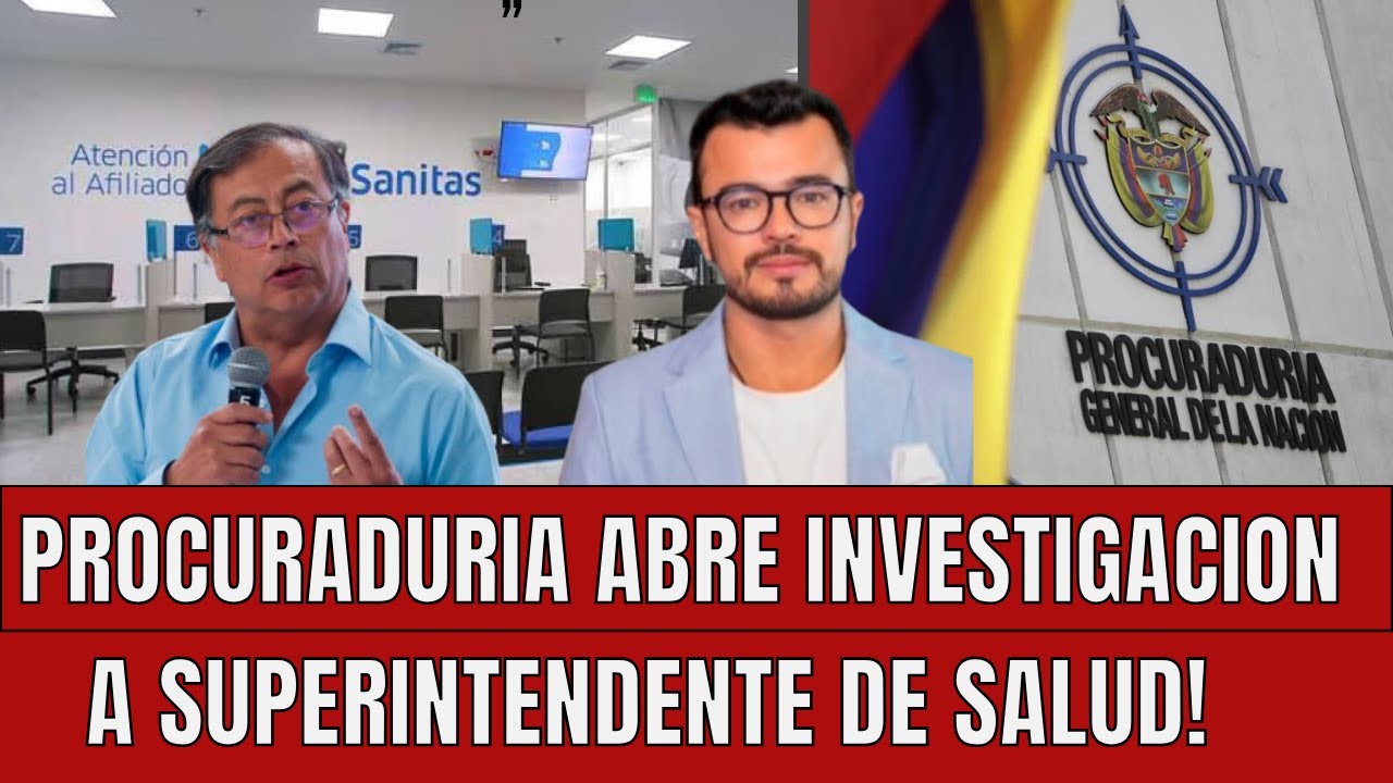 PROCURADURA investiga a SUPERINTENDENTE de salud LUIS CARLOS LEAL ...