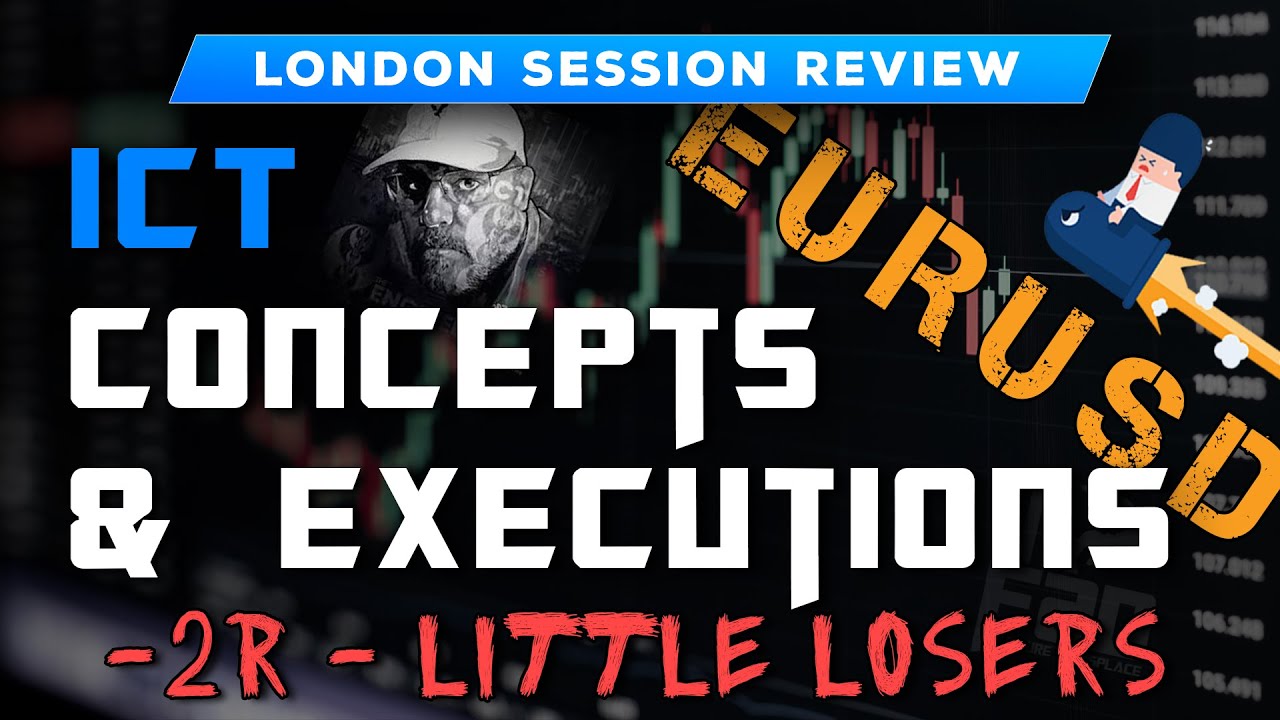 LONDON SESSION | -2R Losses | ICT Concepts Simplified | EURUSD | 07-13 ...