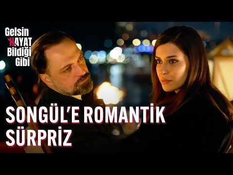 Songül'e Romantik Sürpriz! - Gelsin Hayat Bildiği Gibi