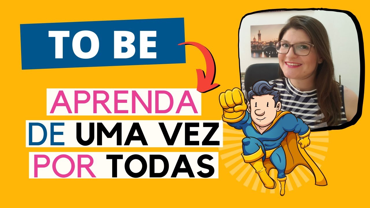Verbo TO BE: Como MONTAR FRASES com VERB TO BE - Inglês Básico para ...