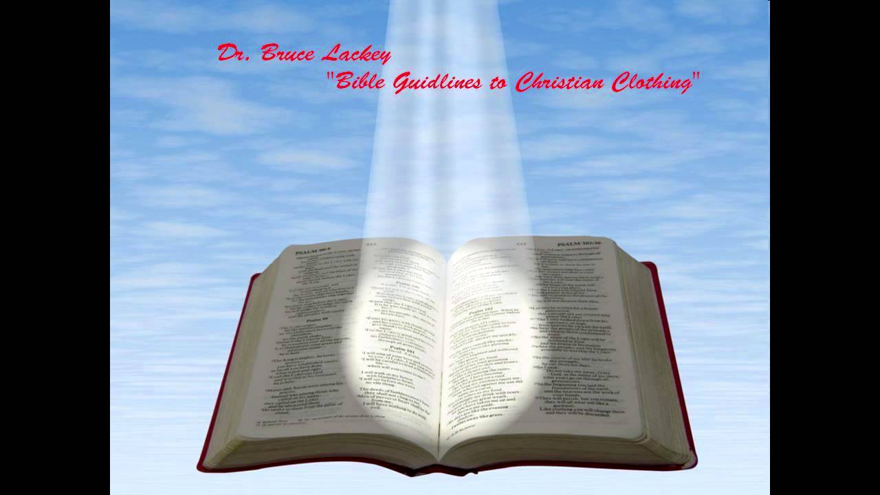 Dr. Bruce Lackey - Bible Guidelines to Christian Clothing - YouTube