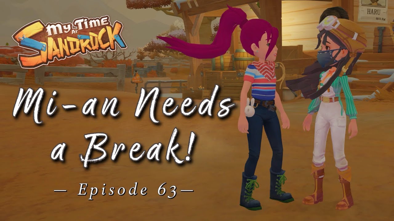 My Time at Sandrock: Mi-an Needs a Break! | Let's Play Episode 63 - YouTube