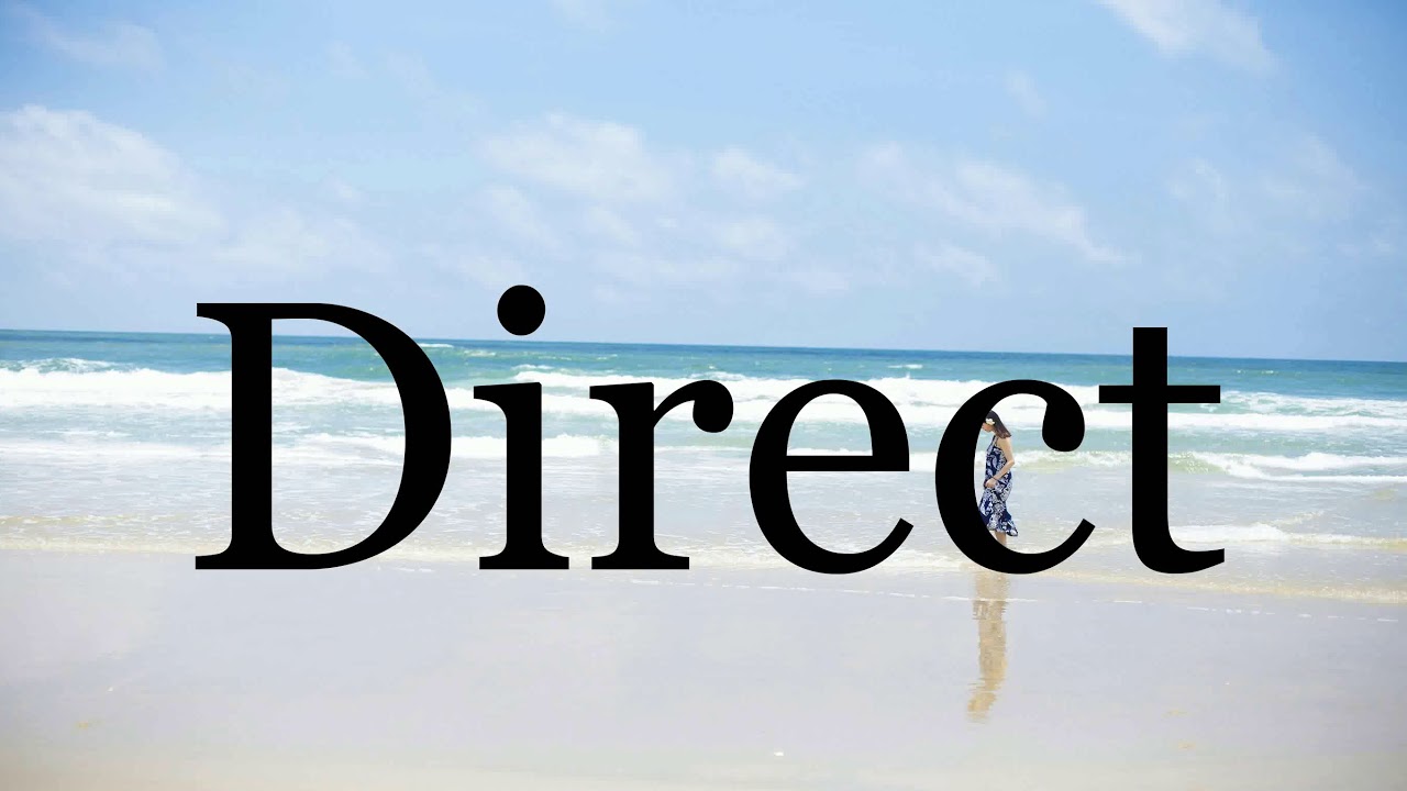 How To Pronounce Direct🌈🌈🌈🌈🌈🌈Pronunciation Of Direct - YouTube