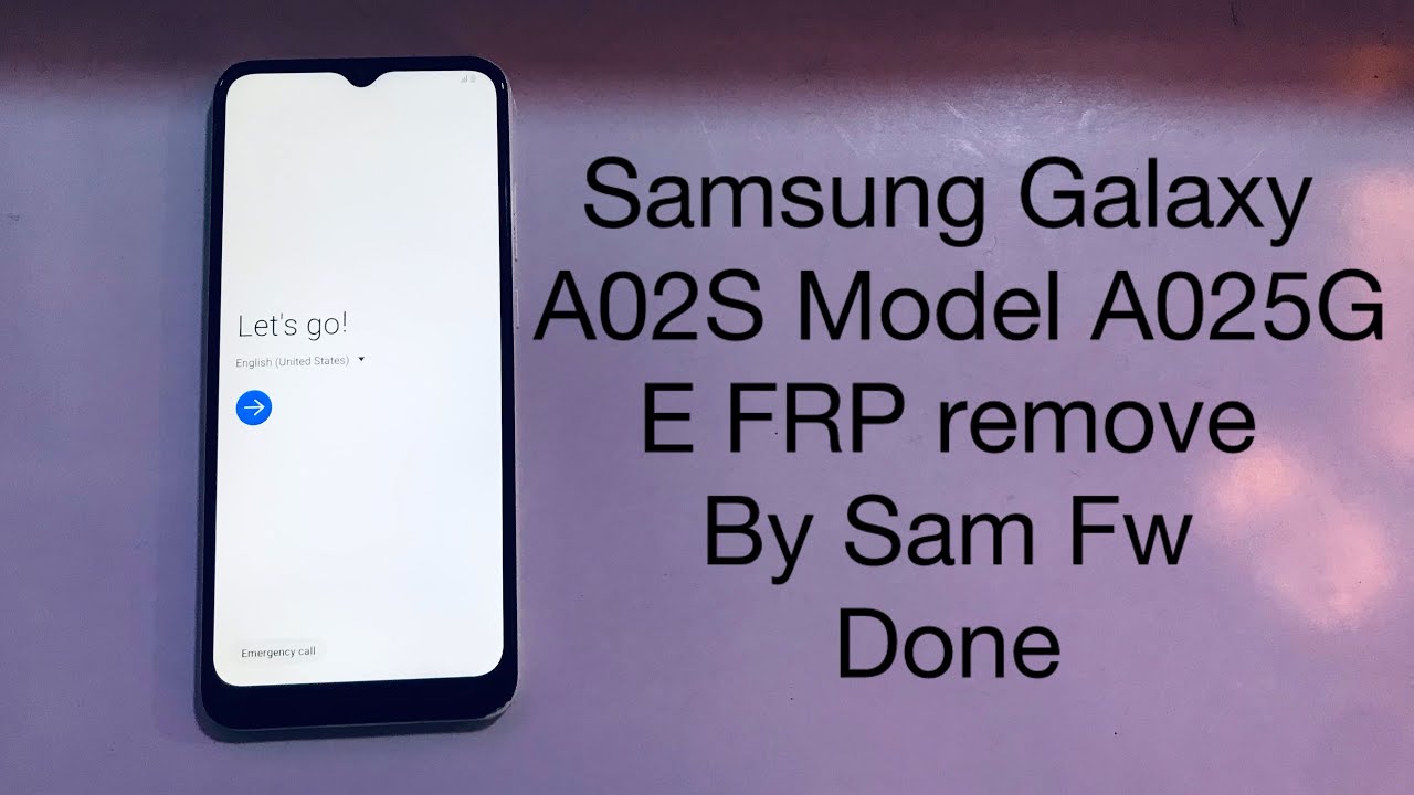 Samsung Galaxy A02S Model A025G E FRP bypass By Sam FW remove eays ...