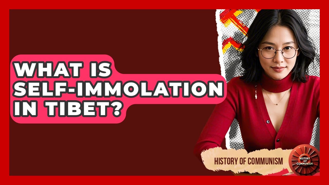 What Is Self-immolation In Tibet? - History of Communism - YouTube