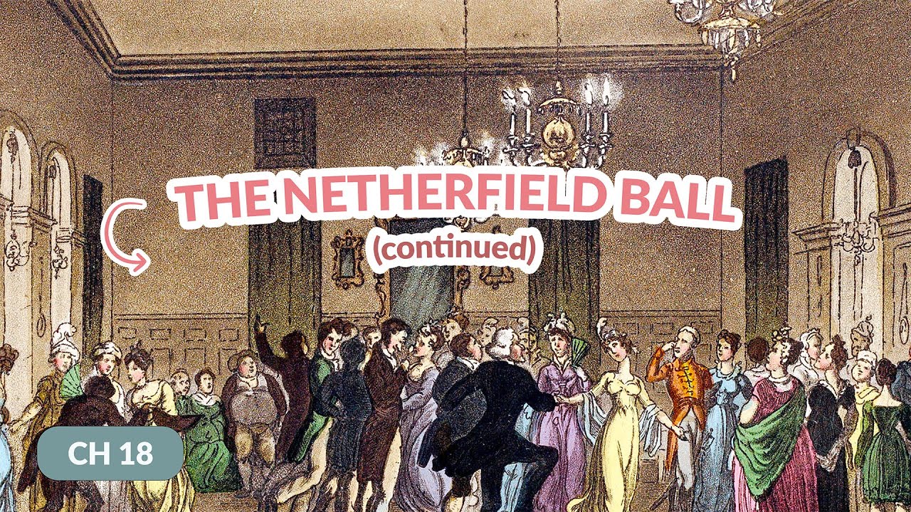 The Netherfield Ball *continues* [AUDIOBOOK] Pride and Prejudice Ch 18 ...
