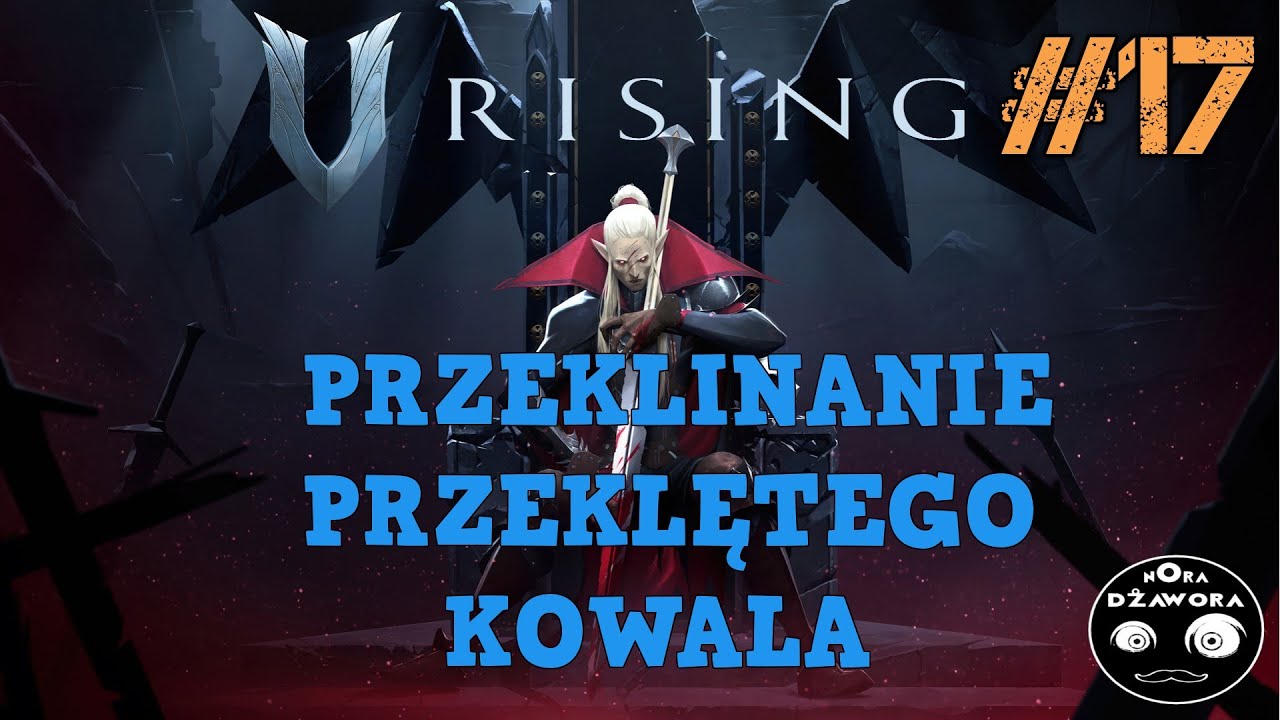 V RISING # 17 / GAMEPLAY PL / PRZEKLINANIE PRZEKLĘTEGO KOWALA - YouTube