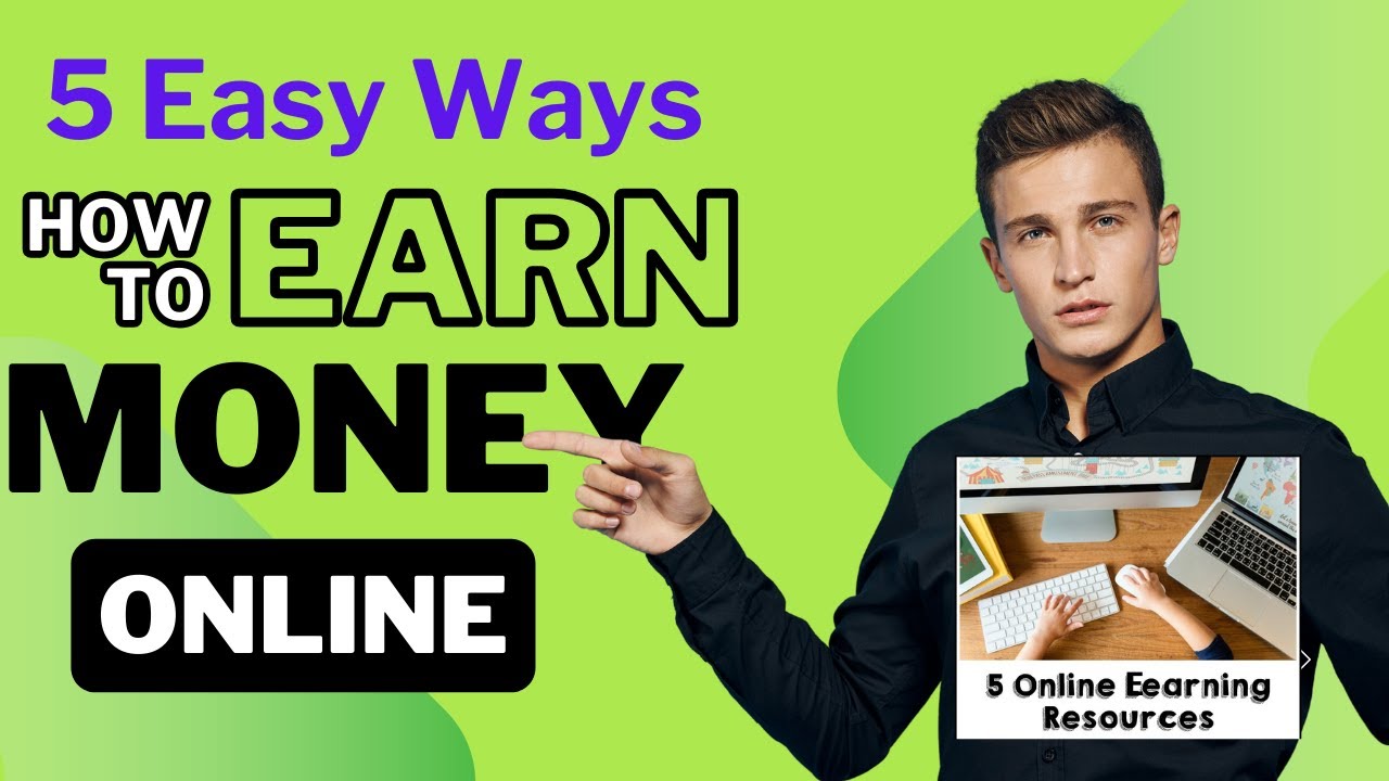 How To Earn Money Online 5 Easy Ways - YouTube