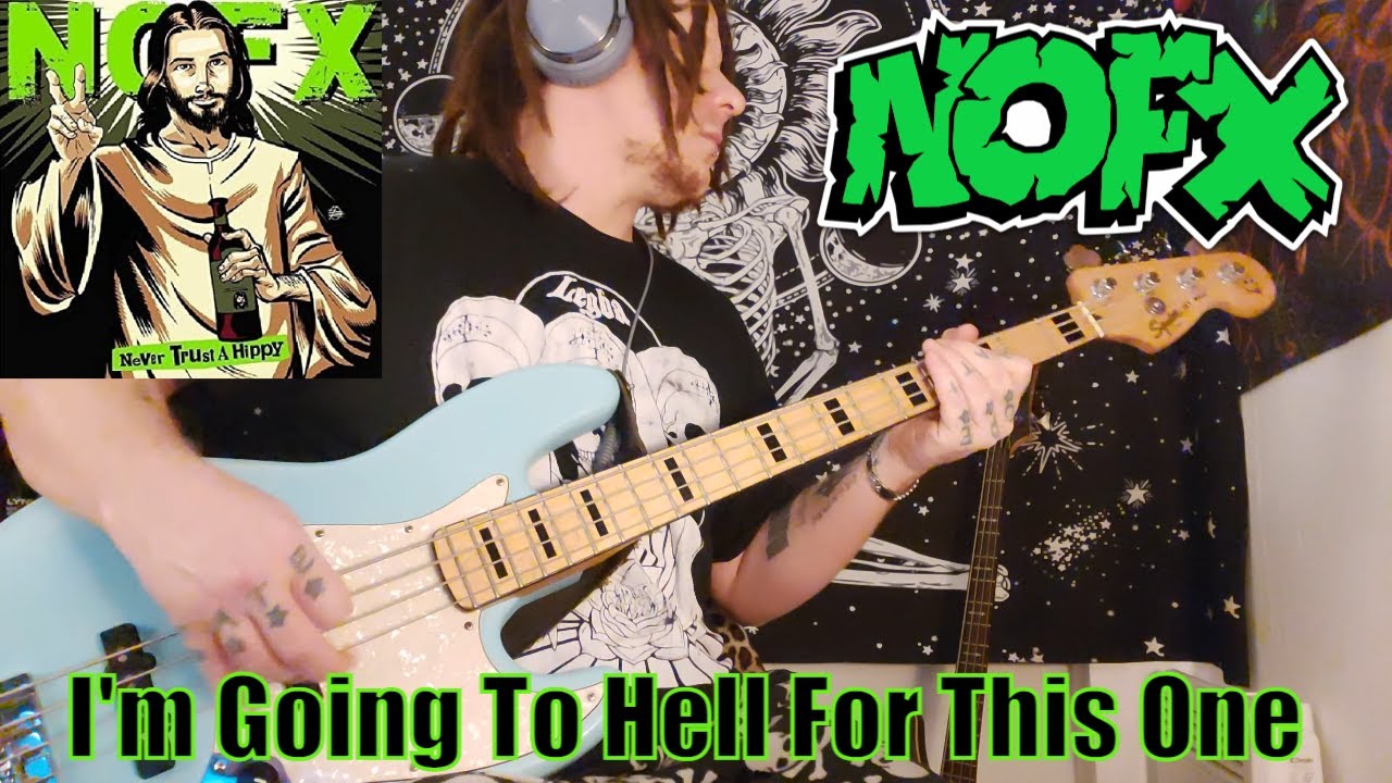 NOFX - "I'm Going To Hell For This One" Bass Cover - YouTube