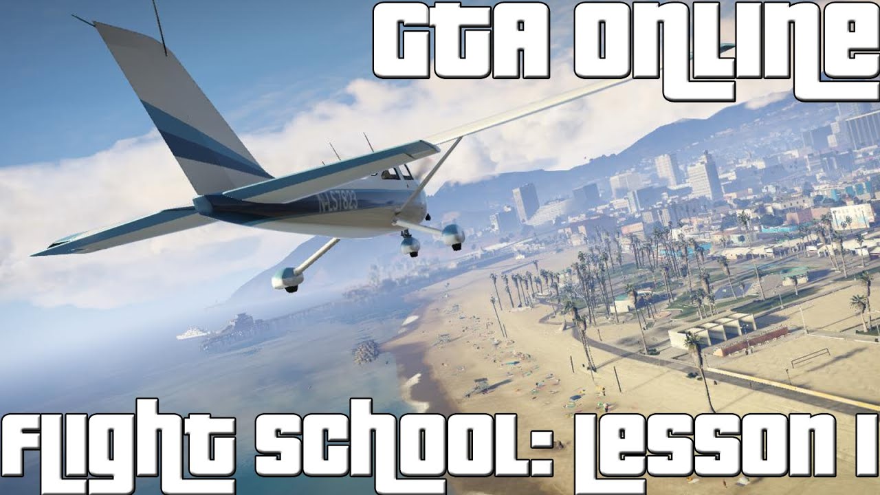GTA Online Flight School Lesson 1 YouTube gta-online-flight-school-lesson-1-youtube