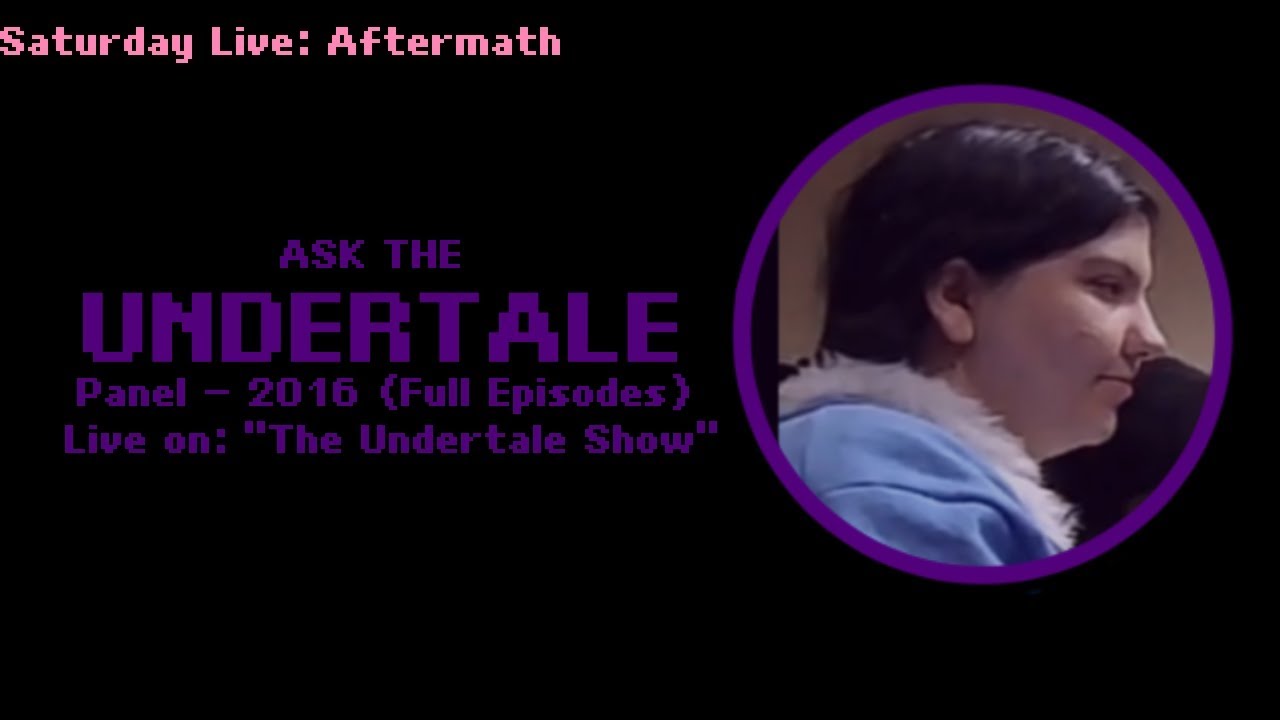 Ask The Undertale Panel 2016 - Saturday Live: Aftermath "Live on show ...