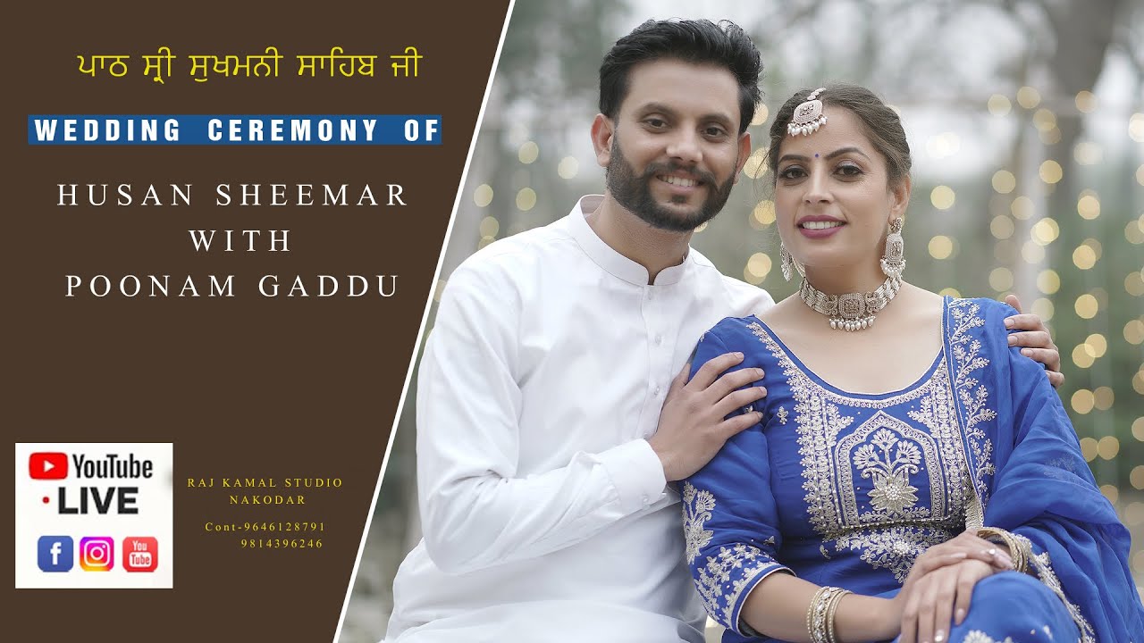 Live. ਪਾਠ ਸ੍ਰੀ ਸੁਖਮਨੀ ਸਾਹਿਬ ਜੀ WEDDING OF HUSAN SHEEMAR WITH POONAM ...