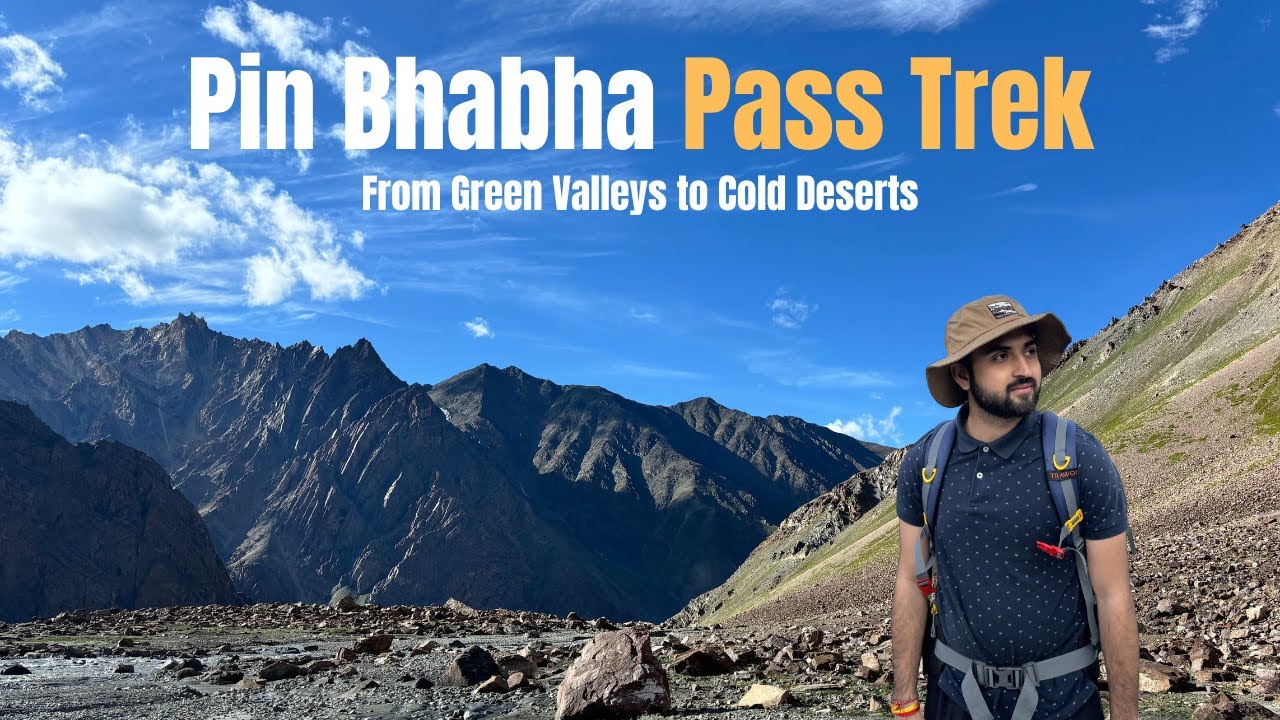 Pin Bhaba Pass Trek – From Green Valleys to Spiti’s Desert | Yogesh ...