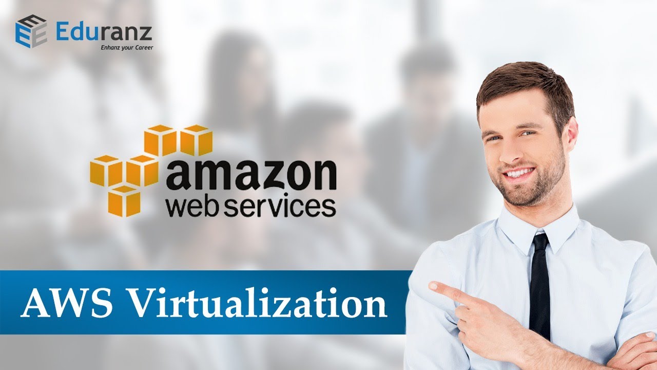 AWS Virtualization | Virtualization in AWS | Eduranz - YouTube